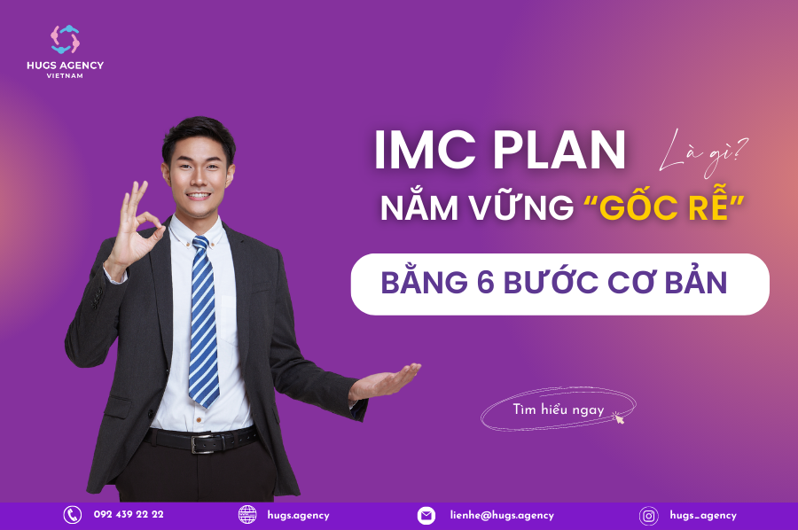 IMC PLAN LÀ GÌ? NẮM VỮNG “GỐC RỄ” BẰNG 6 BƯỚC CƠ BẢN