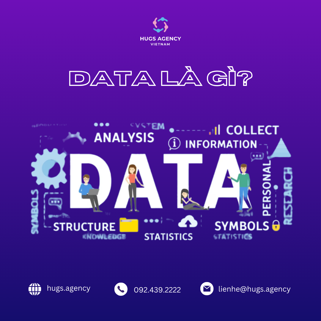 DATA (DỮ LIỆU) LÀ GÌ? - Hugs Agency